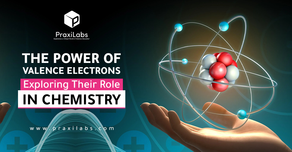 The Power of Valence Electrons: Exploring Their Role in Chemistry
