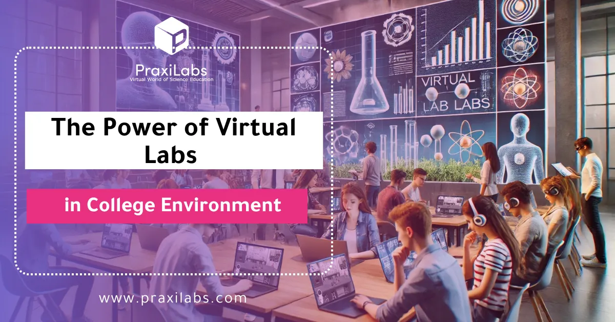 The Power of Virtual Lab in College Environment - PraxiLabs