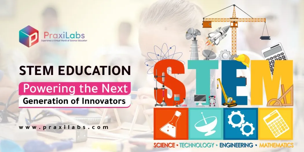 STEM Education | Powering the Next Generation of Innovators - PraxiLabs
