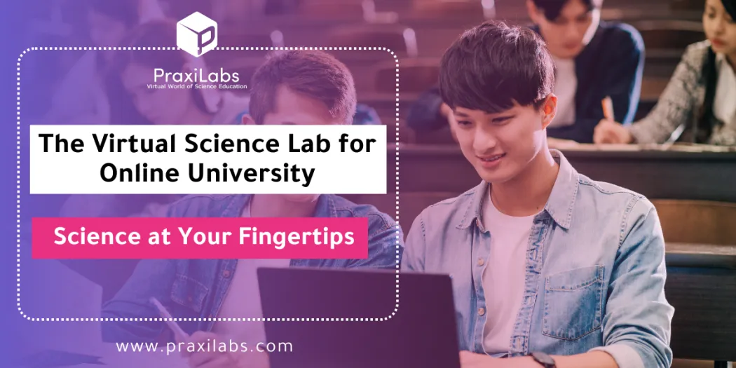 The Virtual Science Lab for Online University | Science at Your Fingertips